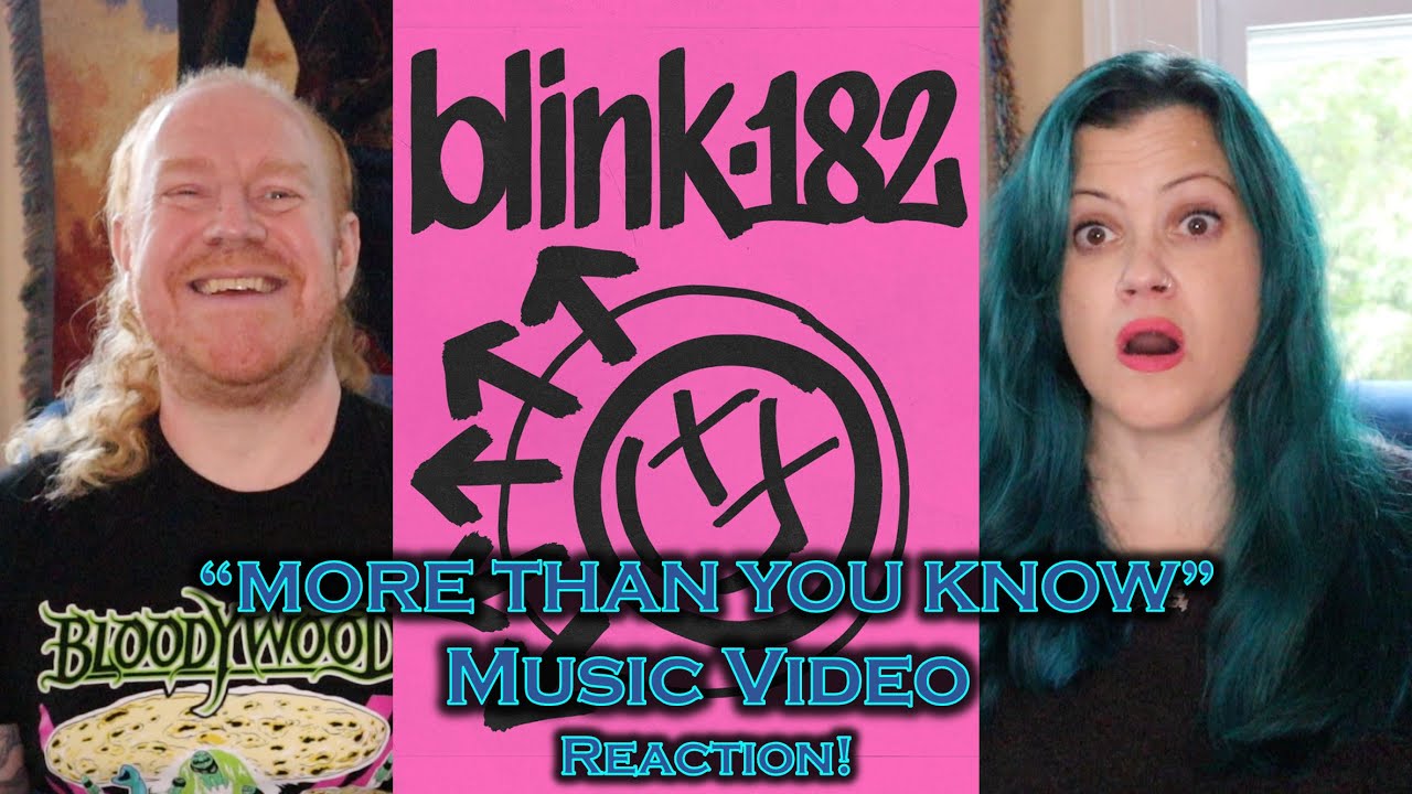 Blink 182 MORE THAN YOU KNOW Official Lyric Music Video Reaction YouTube blink-182-more-than-you-know-official-lyric-music-video-reaction-youtube