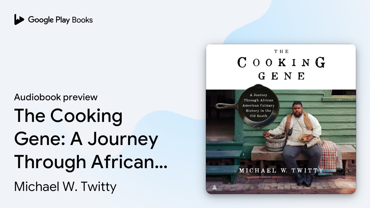 The Cooking Gene: A Journey Through African… by Michael W. Twitty ...