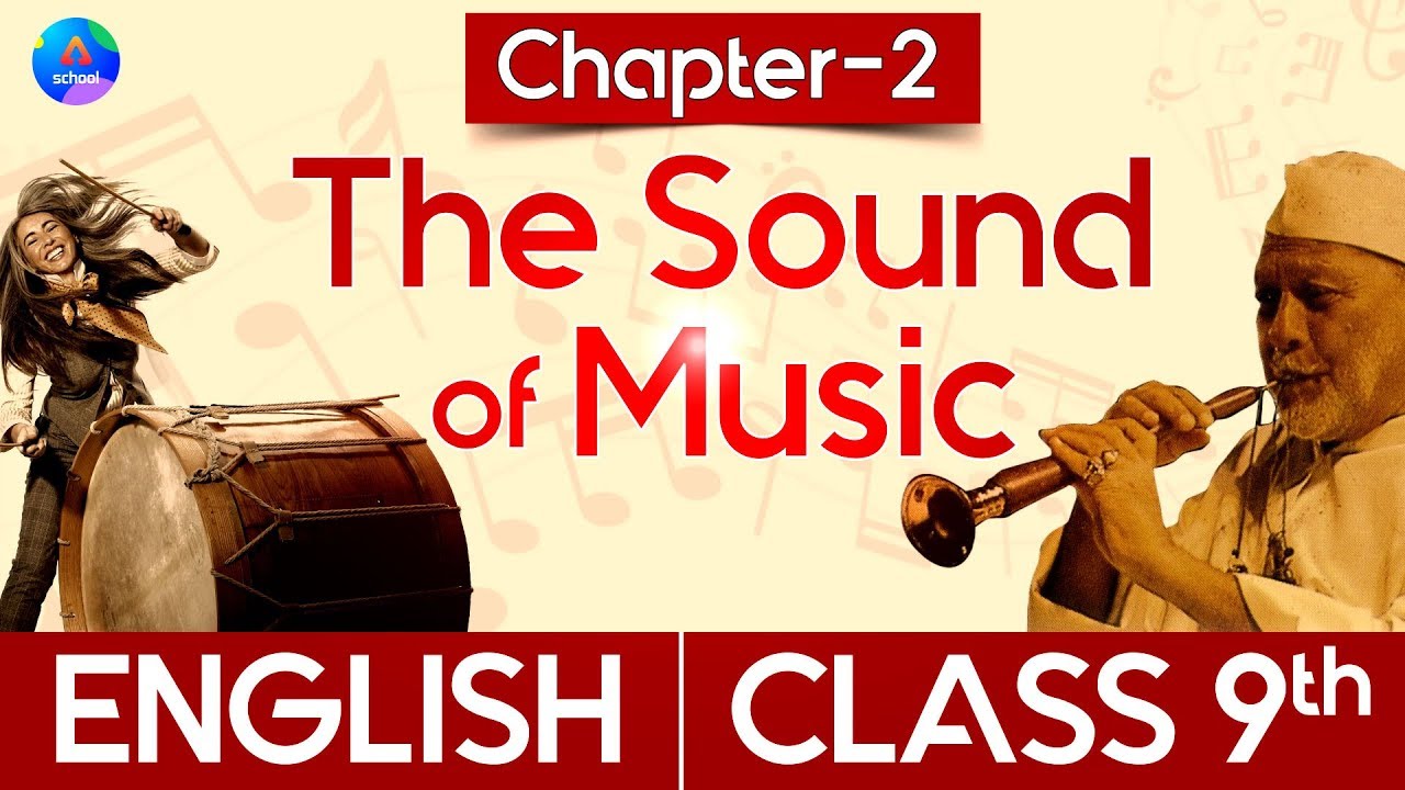 Class 9th English Chapter 2 The Sound Of Music NCERT Long class-9th-english-chapter-2-the-sound-of-music-ncert-long
