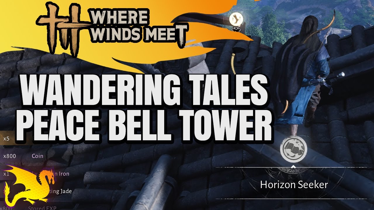 Peace Bell Tower Wandering Tales Walkthrough - WHERE WINDS MEET - YouTube