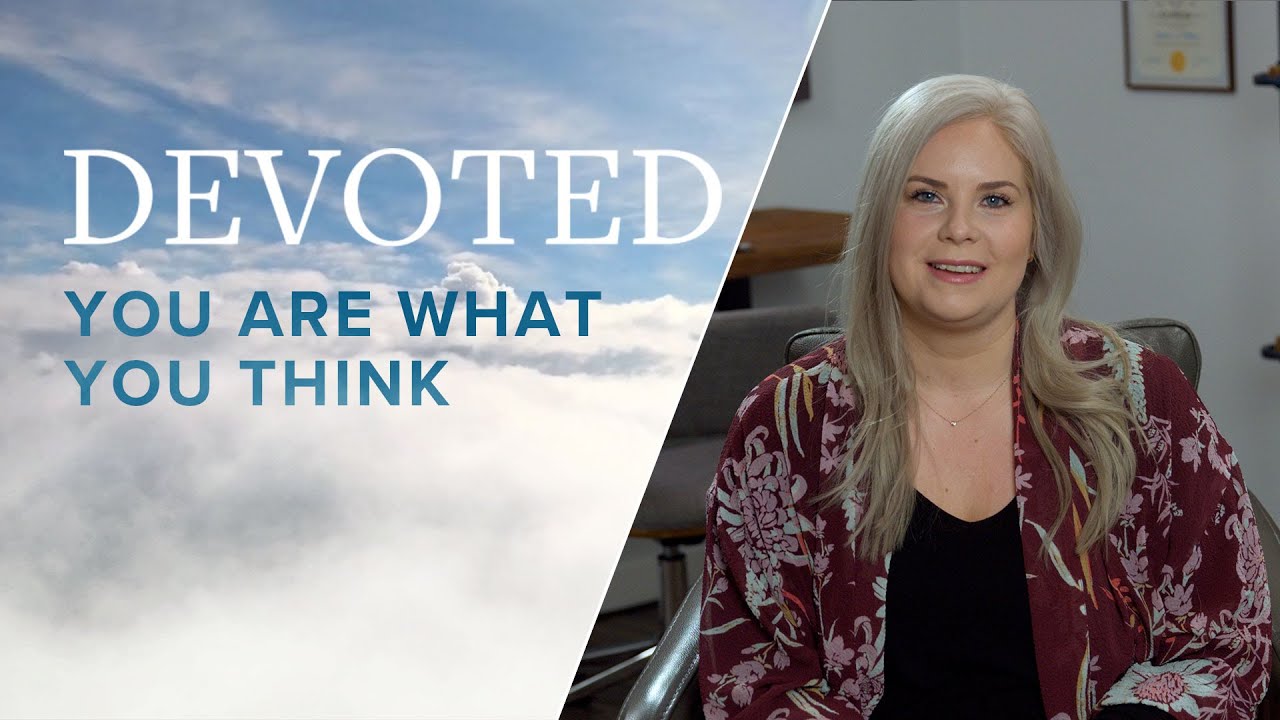 Devoted: You Are What You Think [Proverbs 23:7] | Danielle Craig ...