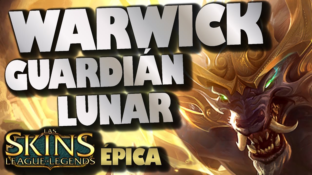WARWICK GUARDIAN LUNAR ( Lunar Guardian Warwick ) | CAMBIOS y 4 CHROMAS ...