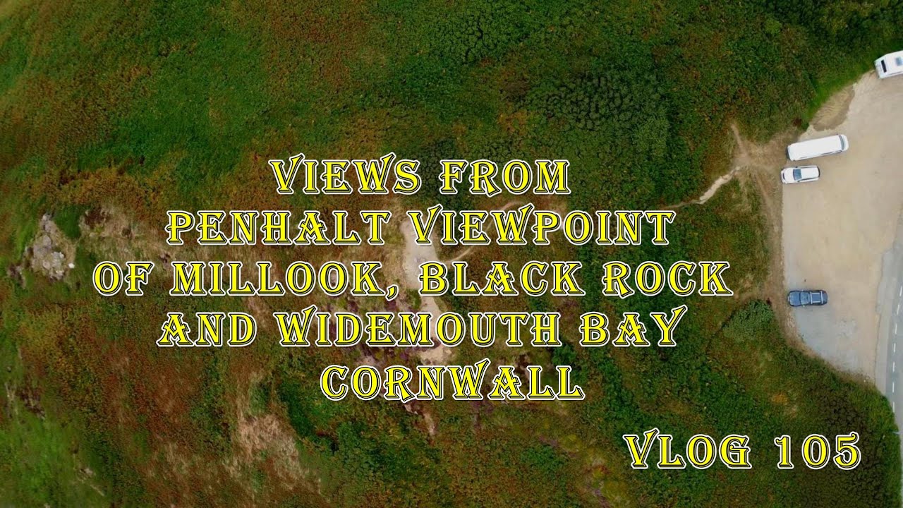 VIEWS FROM PENHALT VIEWPOINT – MILLOOK, BLACK ROCK & WIDEMOUTH BAY ...