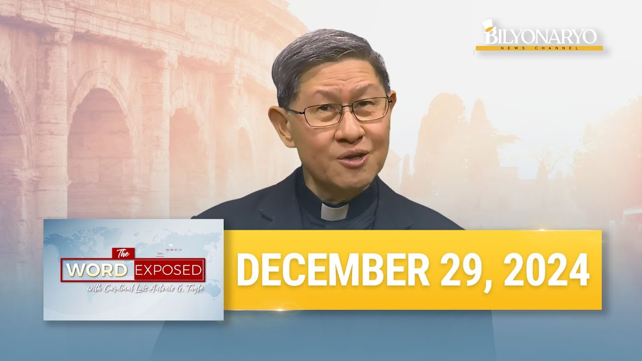 The Word Exposed with Cardinal Luis Antonio Tagle | December 29, 2024 ...