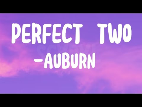Perfect Two ~Auburn [Lyrics] - YouTube