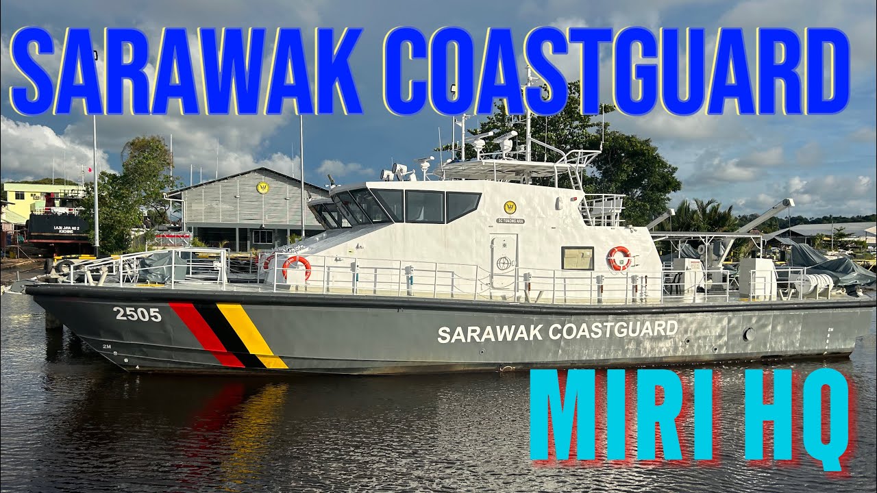 SARAWAK COASTGUARD MIRI HQ - YouTube