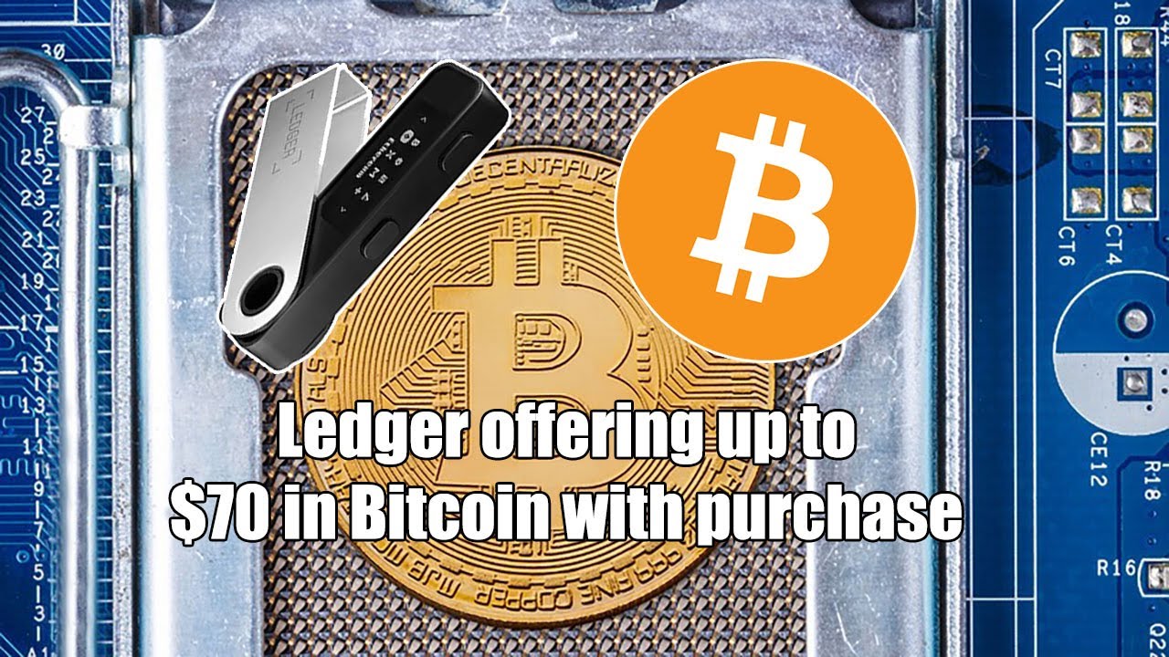 Ledger offering up to $70 in Bitcoin with purchase of CRYPTO WALLET ...