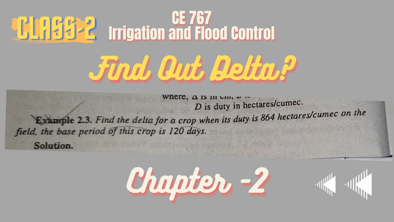 Find Out Delta? | Chapter 2 | Example 2.3 | Class -2 | Irrigation and Flood Control | S.K.Garg ...