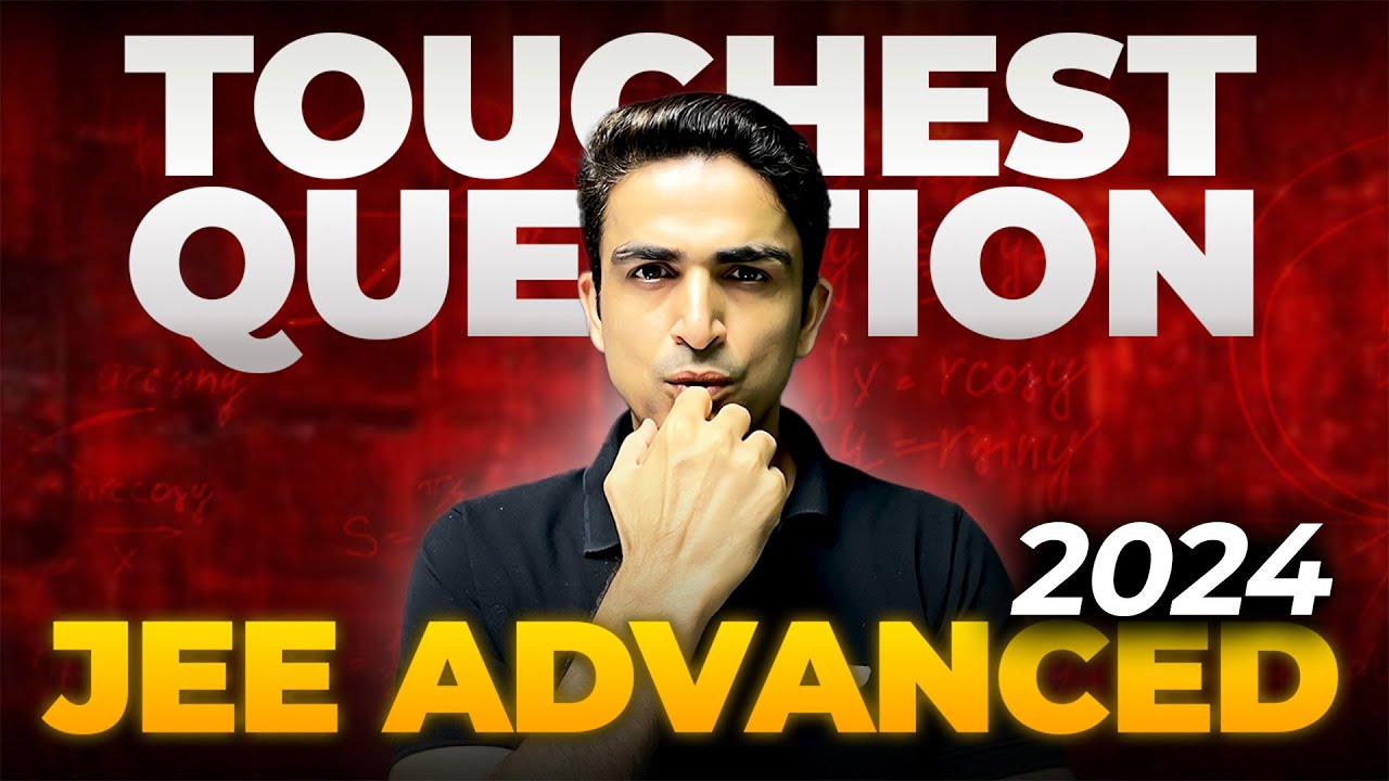 Toughest Question of JEE Advanced 2024 | Maths - YouTube