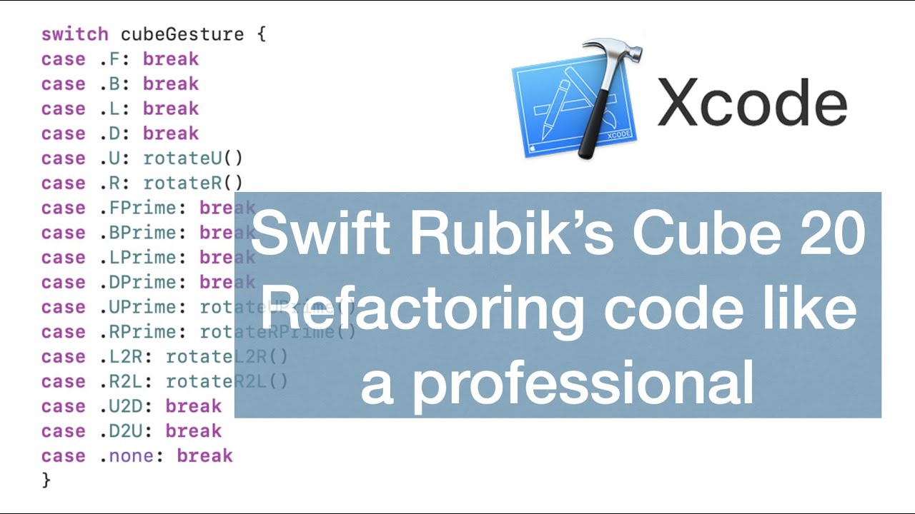 Swift Rubiks Cube 20 | Refactoring code like a professional - YouTube