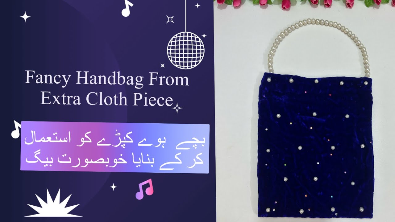 Diy Fancy Handbag | Bag Making Idea From Leftover Cloth | Ziplock Bag ...