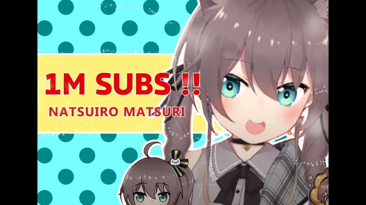 Natsuiro Matsuri gets 1M subs!【Hololive／natsuiromatsuri／Eng sub】 - YouTube