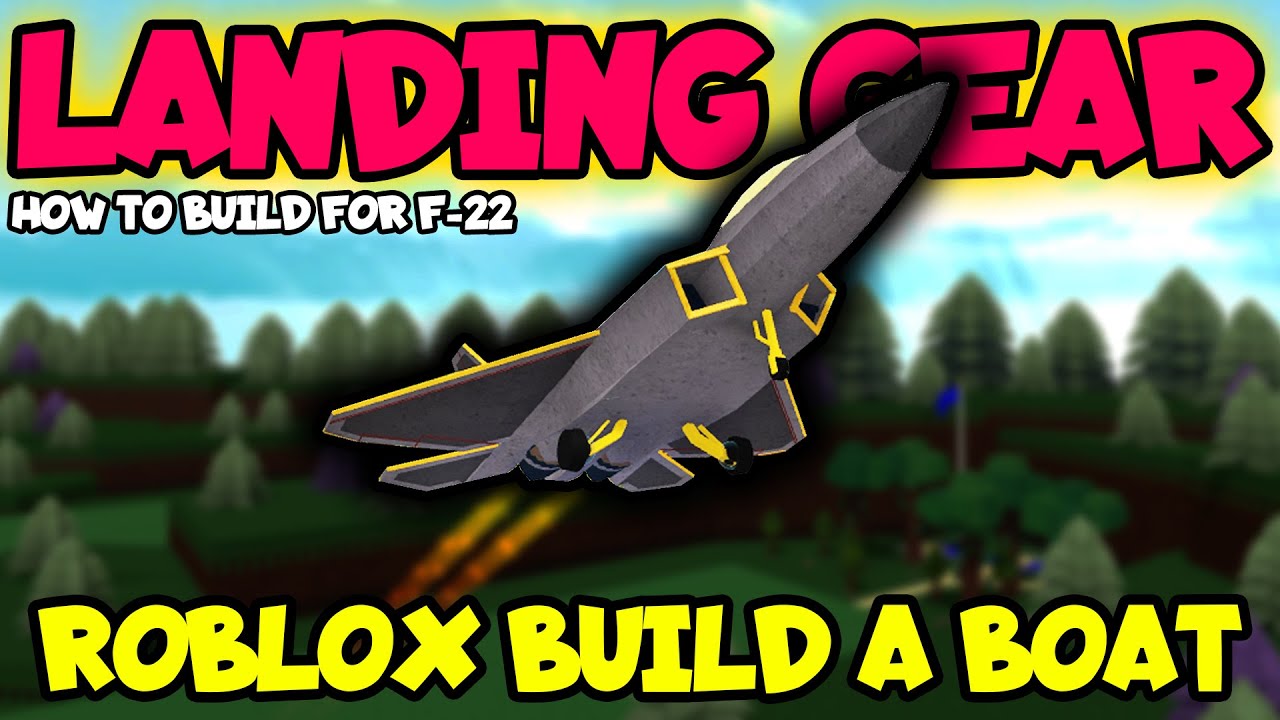 How to Build Landing Gear in Roblox Build a Boat for Treasure for F-22 ...