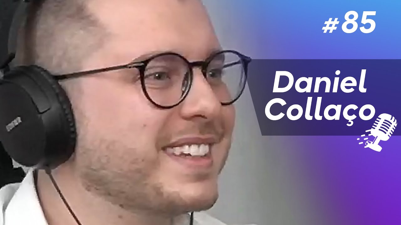 DANIEL COLLAÇO | Startupeiro de Inovação Aberta e Smart Cities #85 ...