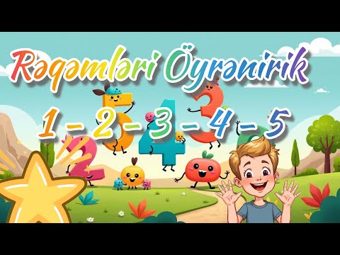 Rəqəmləri Öyrənirik 1-5 🔢 | Uşaqlar üçün Əyləncəli Mahnı 🎵📝 