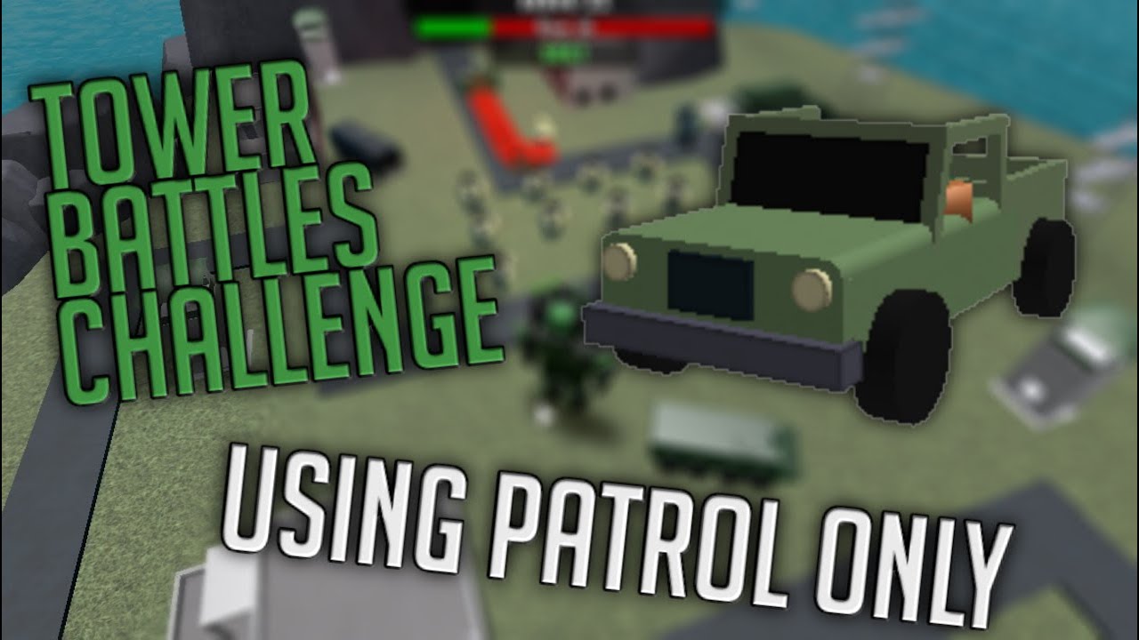 Using Patrol Only | Tower Battles | ROBLOX - YouTube