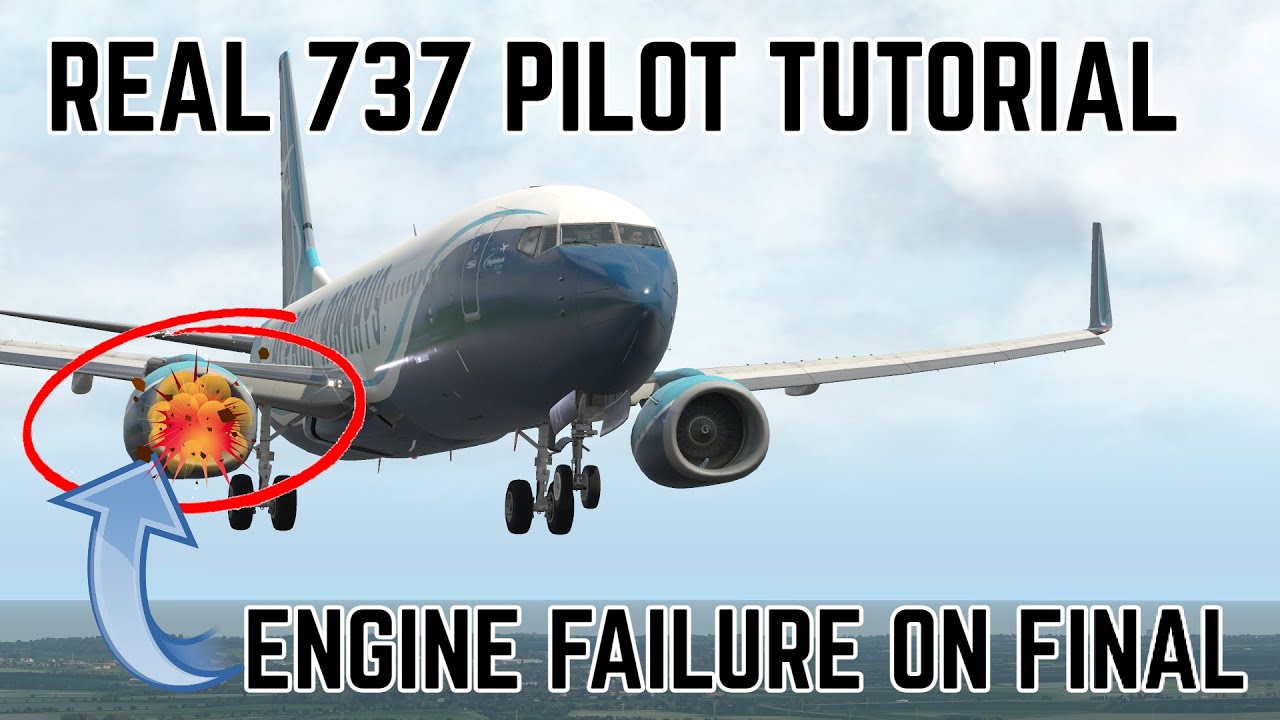 Real 737 Captain Tutorial | Engine Failure on Final | Continue or Go ...