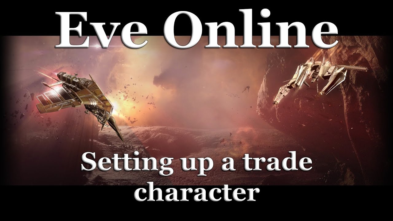 Eve Online - Setting up a Trade Character - YouTube