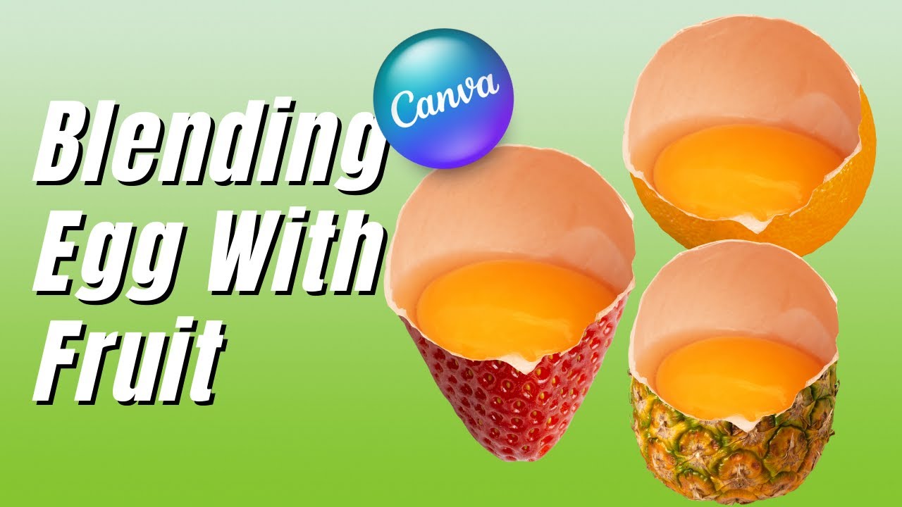 Photo manipulation Trick Blending Egg With Fruit Easy Canva Tutorial ...