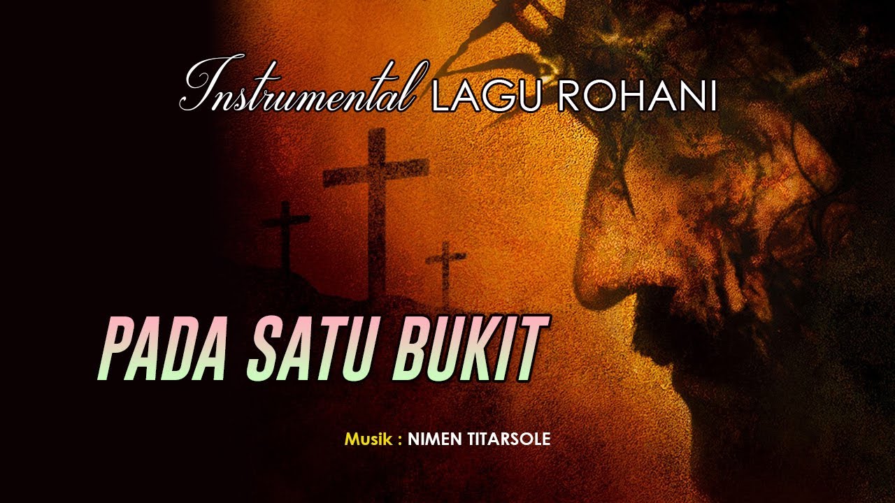 INSTRUMENTAL LAGU ROHANI, PADA SATU BUKIT, LAGU ROHANI TERBARU ...
