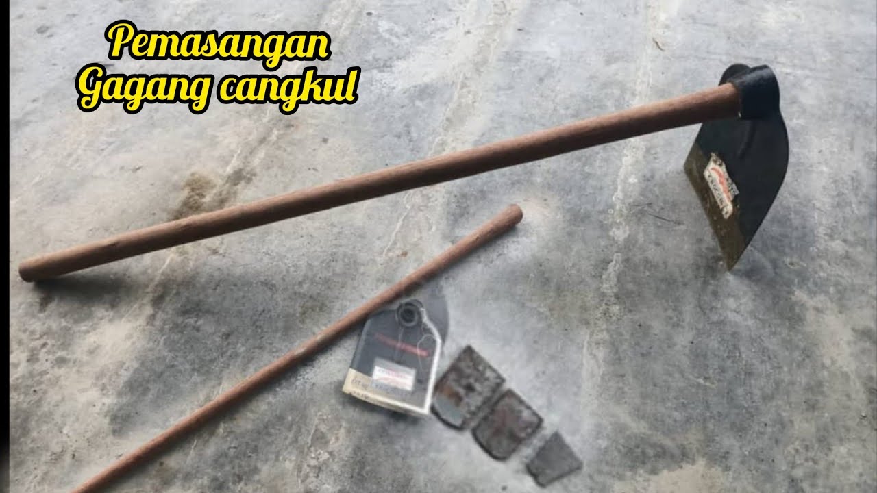 CARA PEMASANGAN GAGANG CANGKUL BIAR KUAT DAN TAHAN LAMA - YouTube