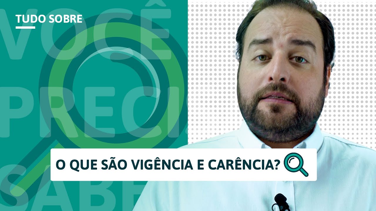 TUDO SOBRE - O QUE SÃO VIGÊNCIA E CARÊNCIA? - YouTube