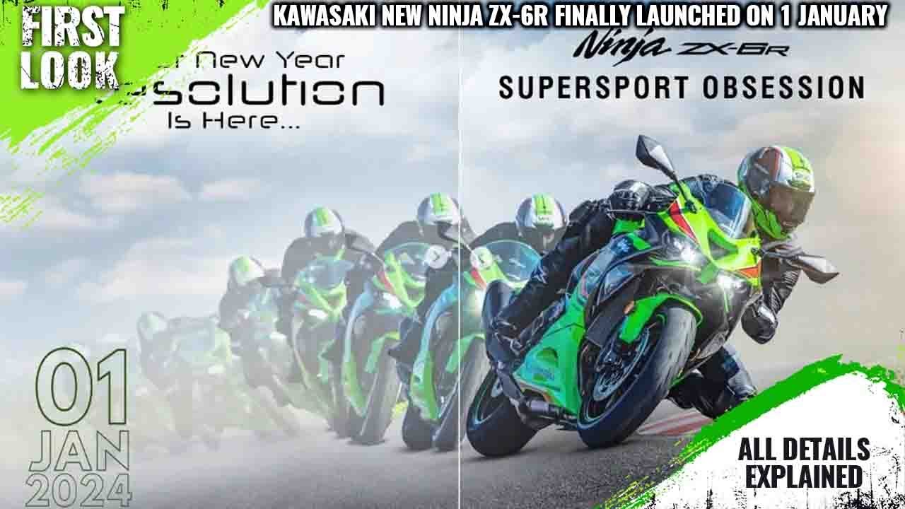 Kawasaki New Ninja ZX-6R Finally Launch On January 1 -Explained All ...