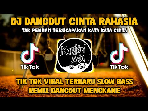 DJ DANGDUT CINTA RAHASIA REMIX TERBARU TIK TOK VIRAL SLOW BASS MENGKANE