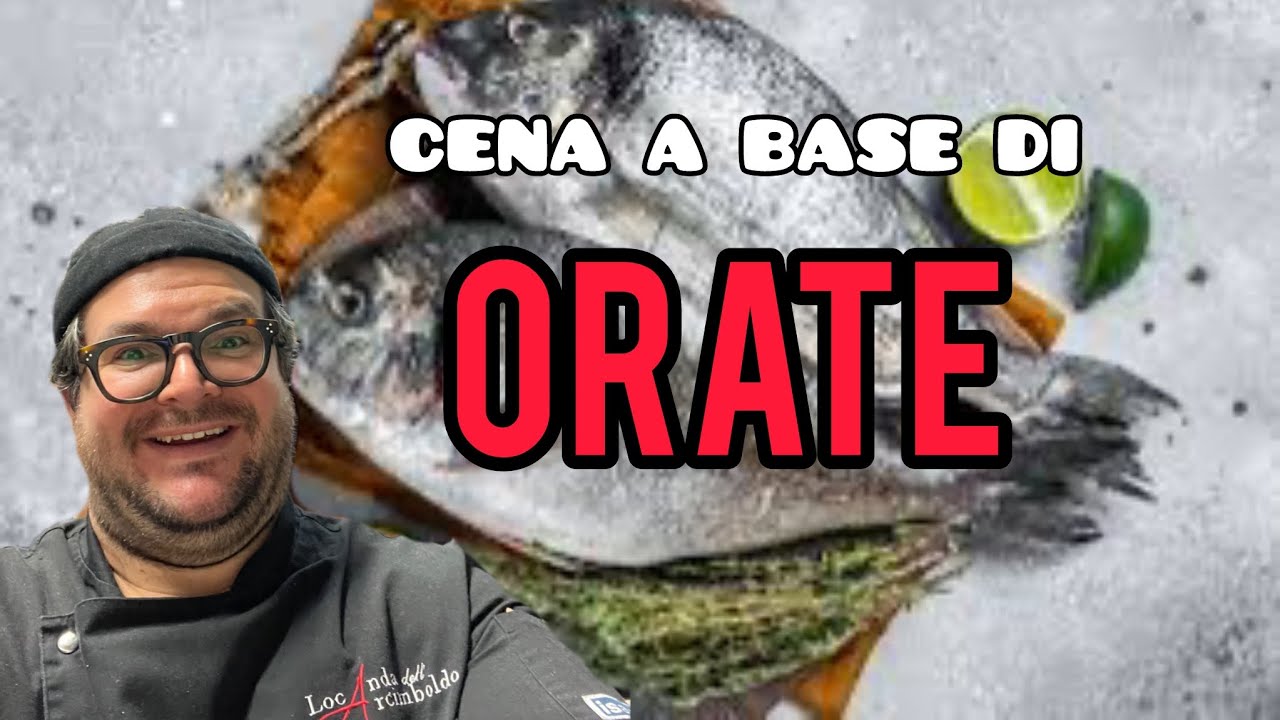 CENA A BASE DI ORATE PESCATE - YouTube