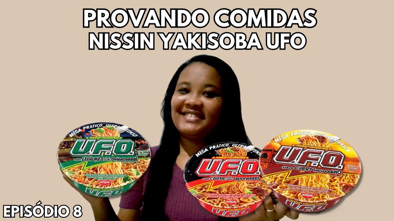 PROVANDO NISSIN YAKISOBA UFO🍝 - PROVANDO COMIDAS - EPISÓDIO 8 | Samia ...