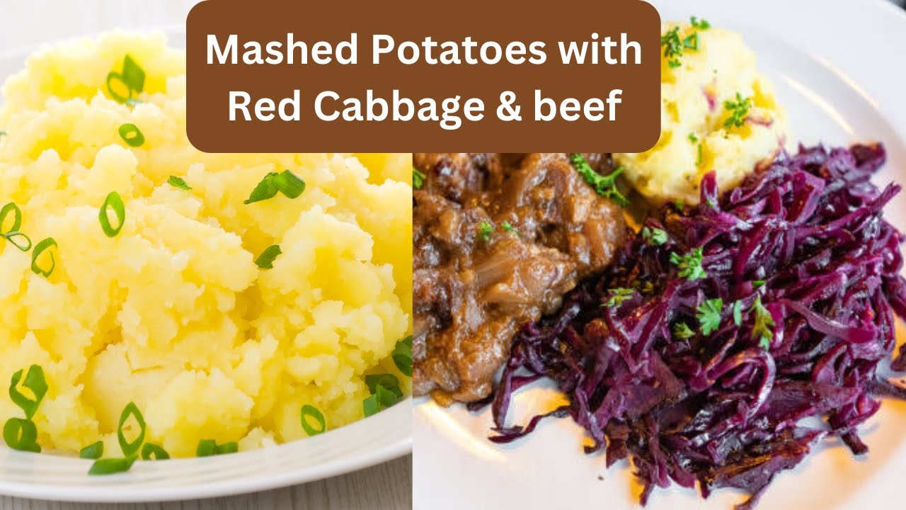 Simple Mashed Potatoes & Red/Purple Cabbage Recipe - YouTube