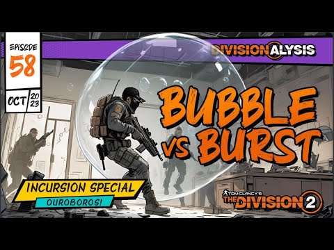 Division 2 | Incursion - Bubble vs Burst | Divisionalysis - YouTube