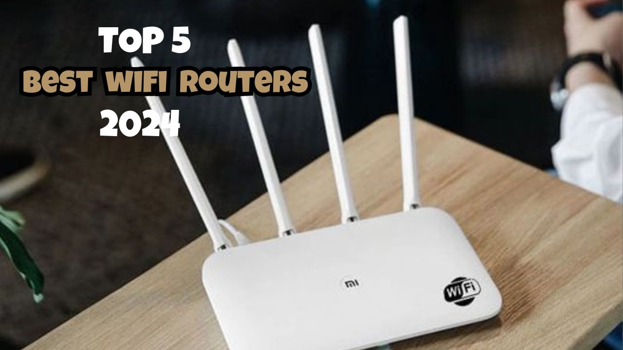 TOP 5 BEST WIFI ROUTERS OF 2024 - YouTube