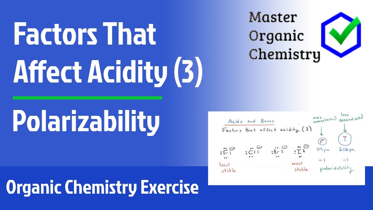 Factors that affect acidity (3) - Polarizability - YouTube
