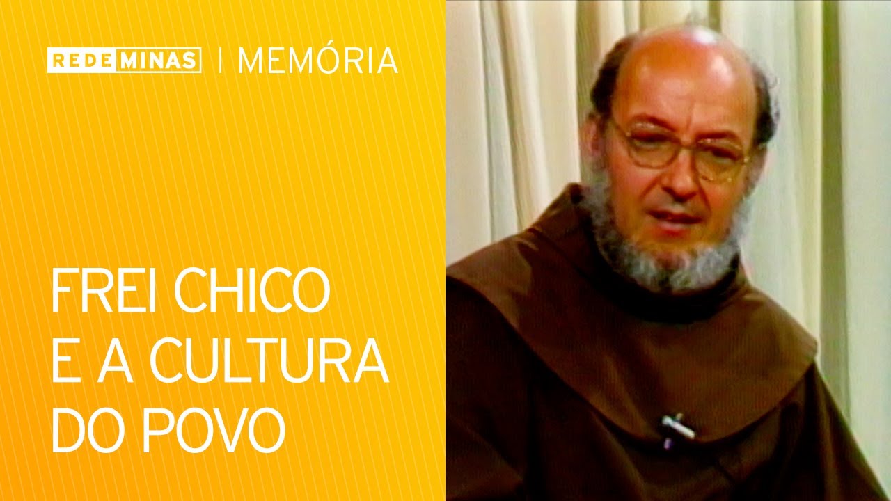 Frei Chico diz por que a cultura popular é tão importante [Rede Minas ...