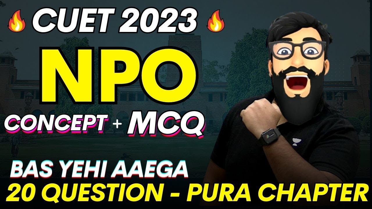 🔥 CUET 2023 ON YOUTUBE 🔥 NPO CONCEPTS + MCQ BY COMMERCE KING - YouTube
