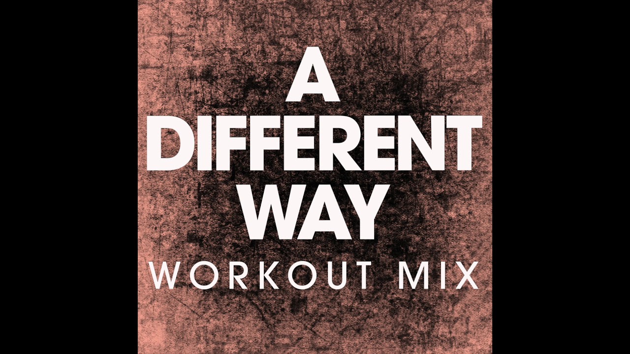 A Different Way (Workout Remix) - YouTube