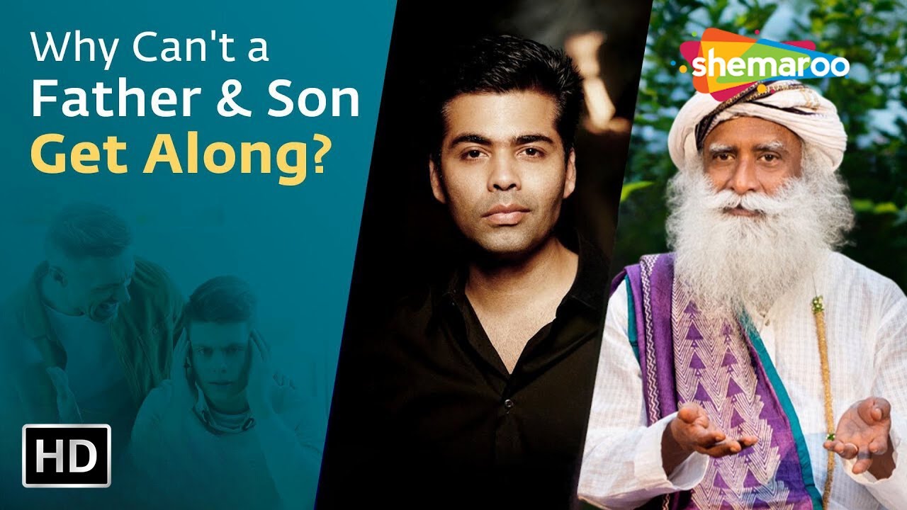 Father's Day Special - Why Can't a Father and Son Get Along | Sadhguru ...