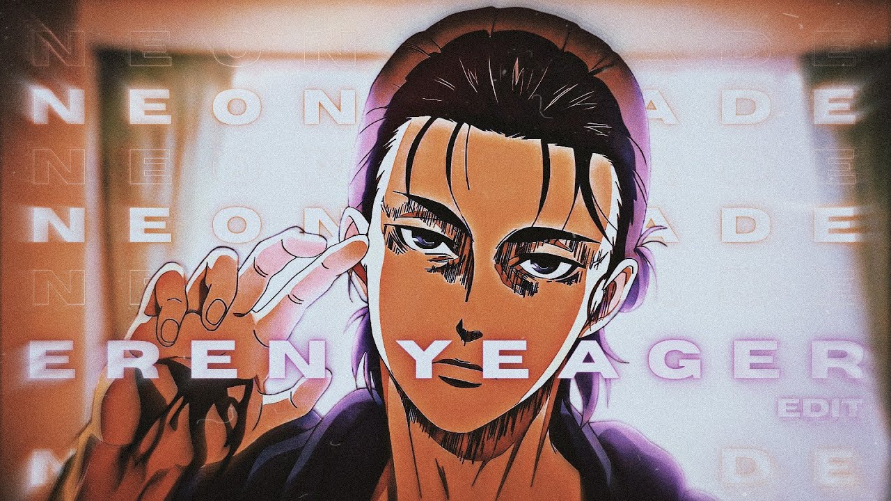 Eren yeager - Neon blade [Edit/AMV] - YouTube