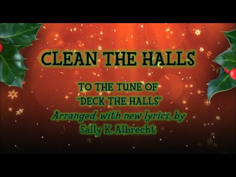 Clean the Halls (tune of Deck the Halls) - YouTube