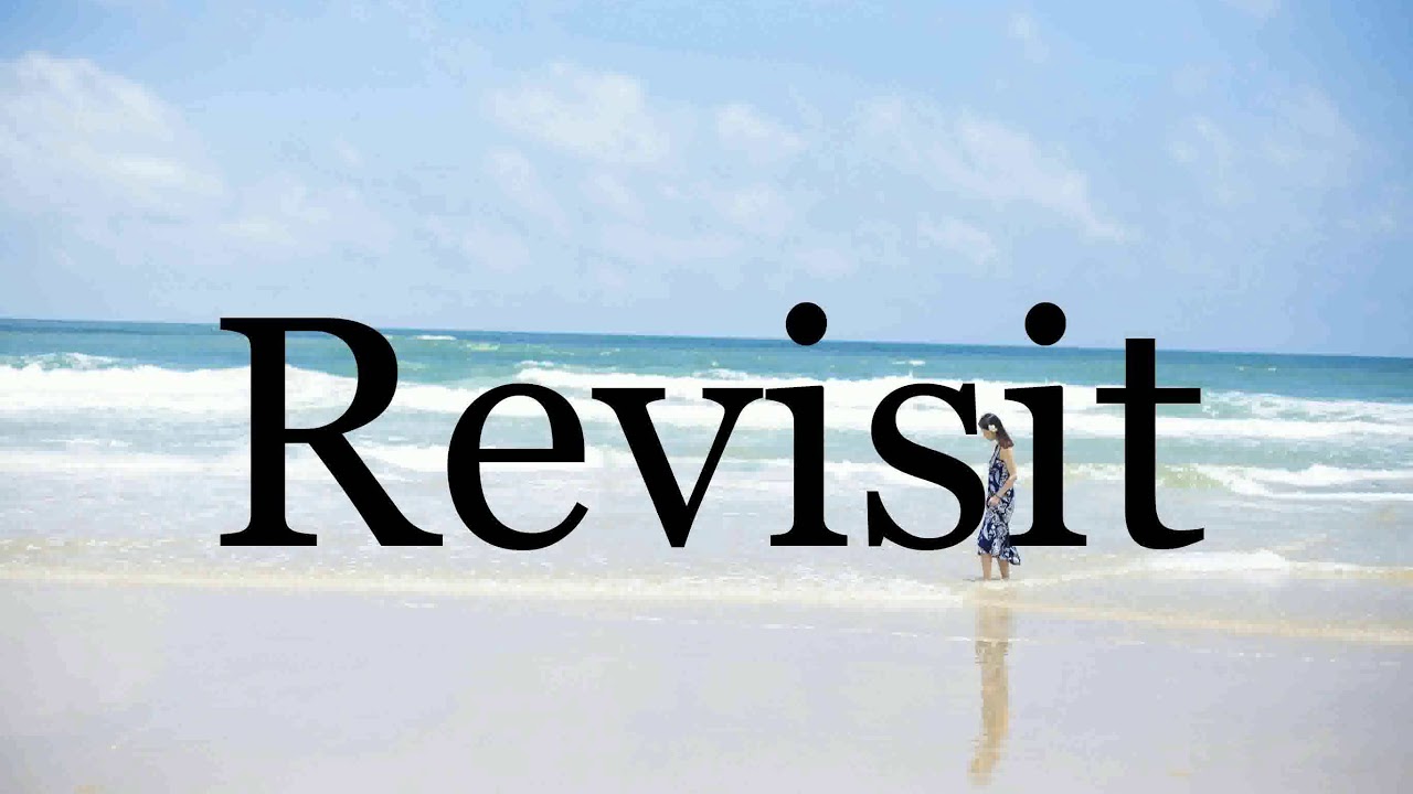 How To Pronounce Revisit🌈🌈🌈🌈🌈🌈Pronunciation Of Revisit - YouTube