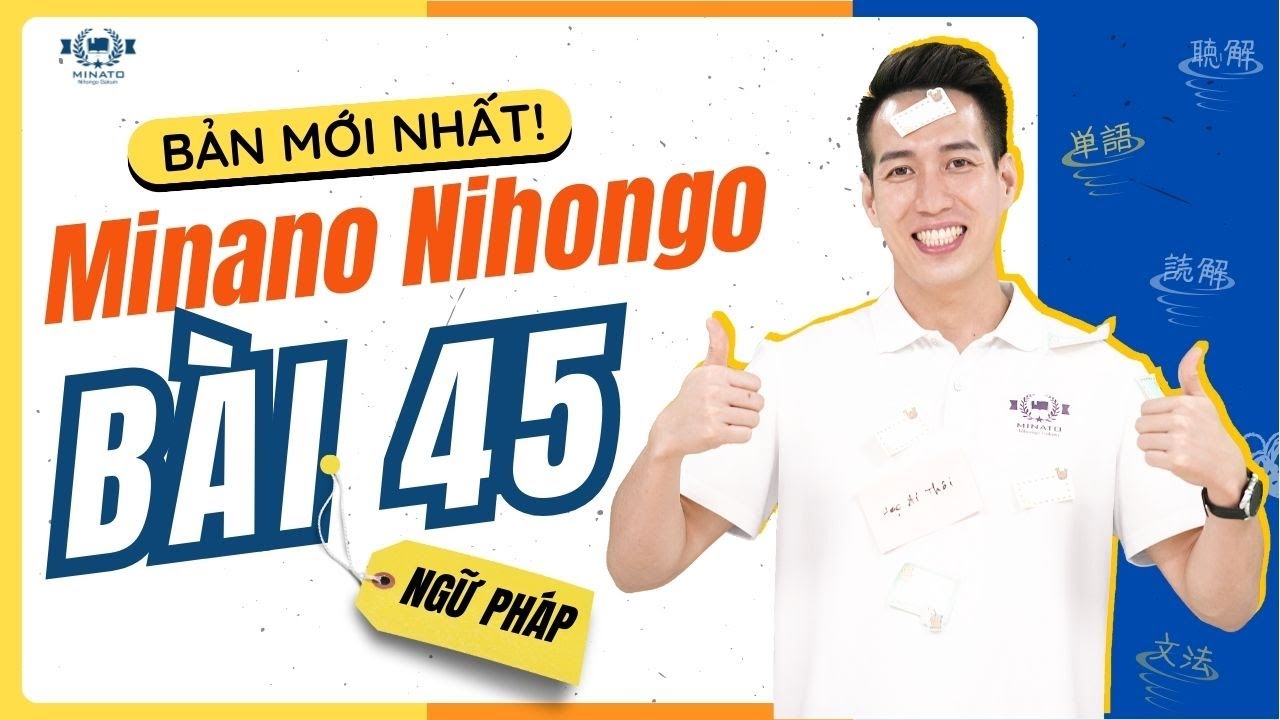 Ngữ pháp Mina 2 - Bài 45 [BẢN MỚI] - Học Tiếng Nhật Minna No Nihongo 2 | Học Tiếng Nhật N4 miễn ...
