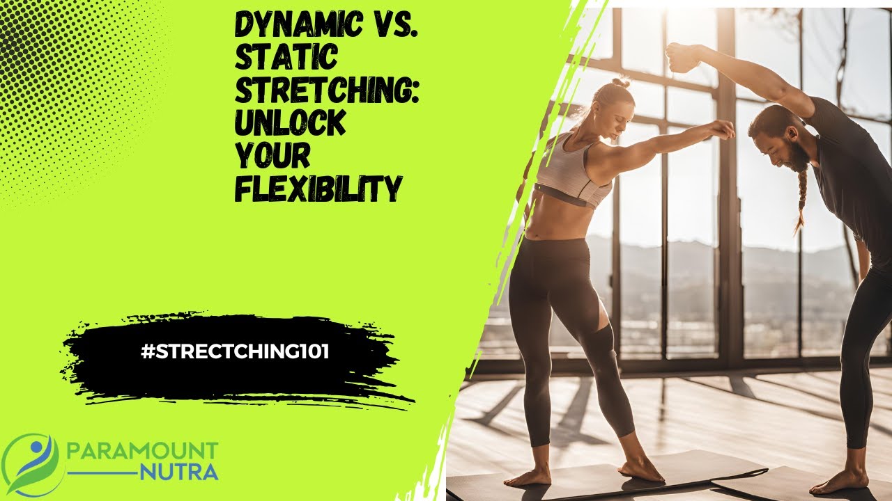 Dynamic vs. Static Stretching: Unlock Your Flexibility! # ...