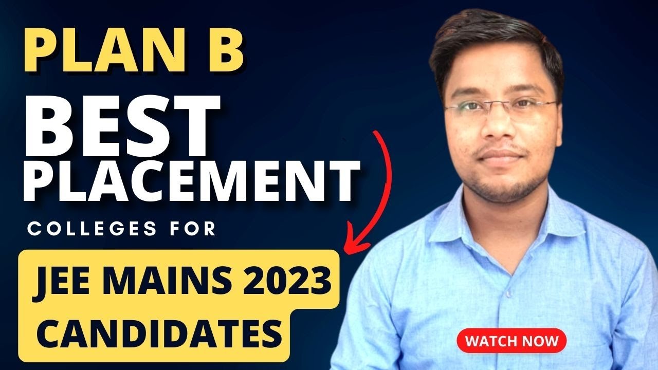 Plan B Best Placements🚨 Colleges for JEE Main 2023 Candidates🤯 ...