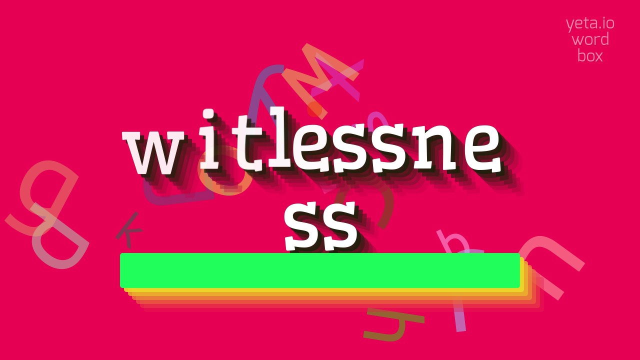 How to say "witlessness"! (High Quality Voices) - YouTube