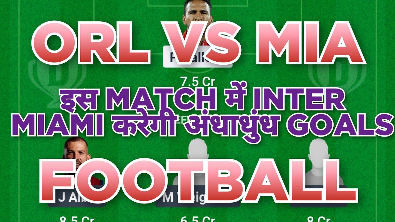 ORL vs MIA Football dream11 team | ORL vs MIA Football dream11 team ...