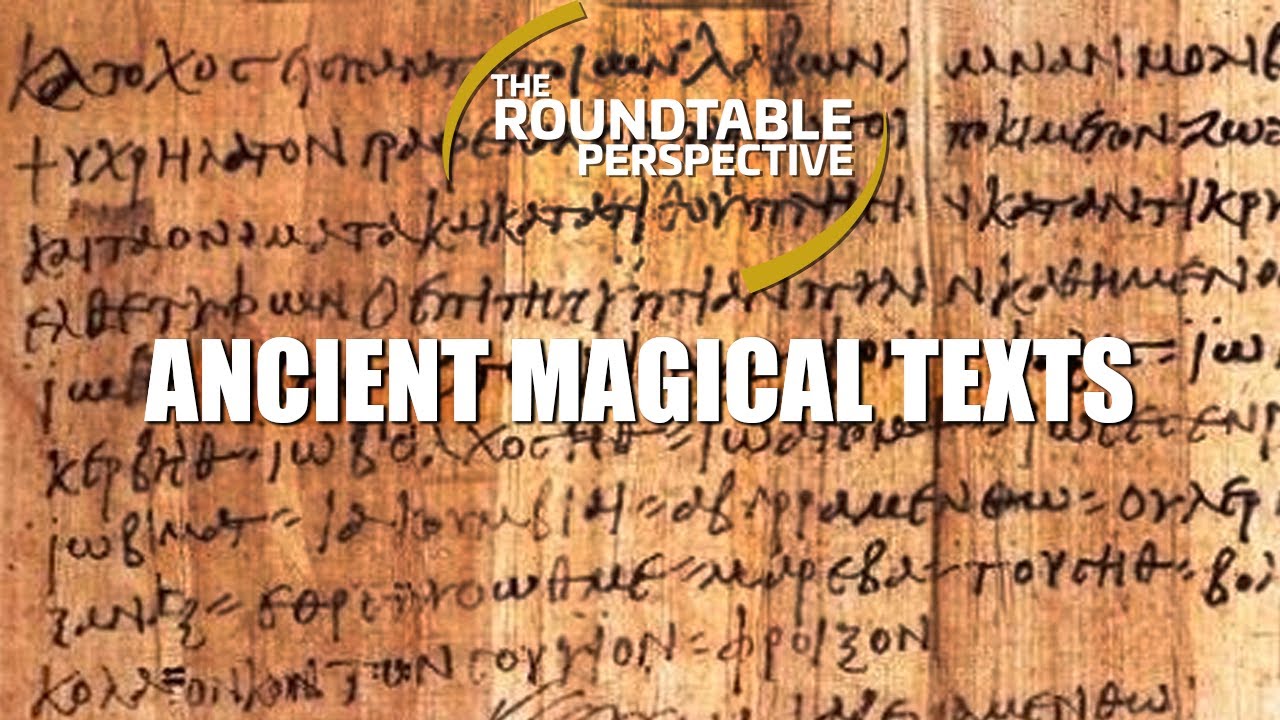 Ancient Magical Texts - The Roundtable Perspective 625 - YouTube