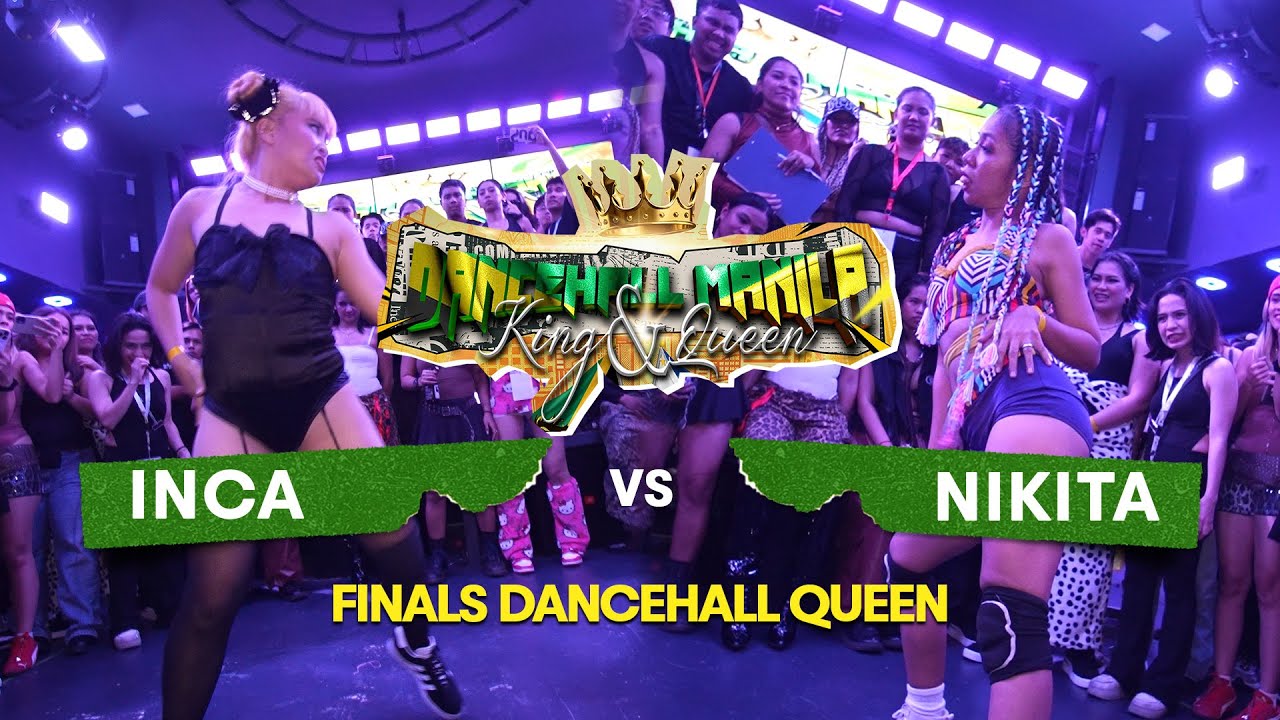 Inca vs Nikita [FINALS DHQ] Dancehall King & Queen Manila 2025 - YouTube
