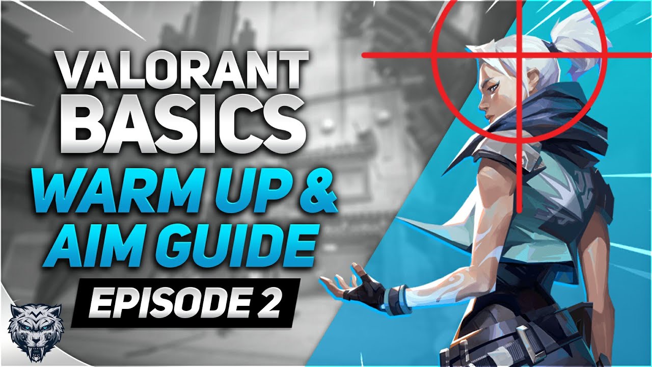 Warmup & Aim Guide | Valorant Basics Episode 2 - YouTube