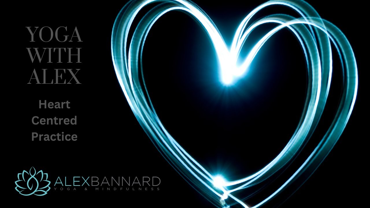 Yoga with Alex: Heart Centred Practice - YouTube